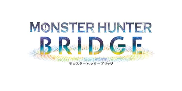 Capcom Reveals Augmented Reality Experience Monster Hunter Bridge for ...